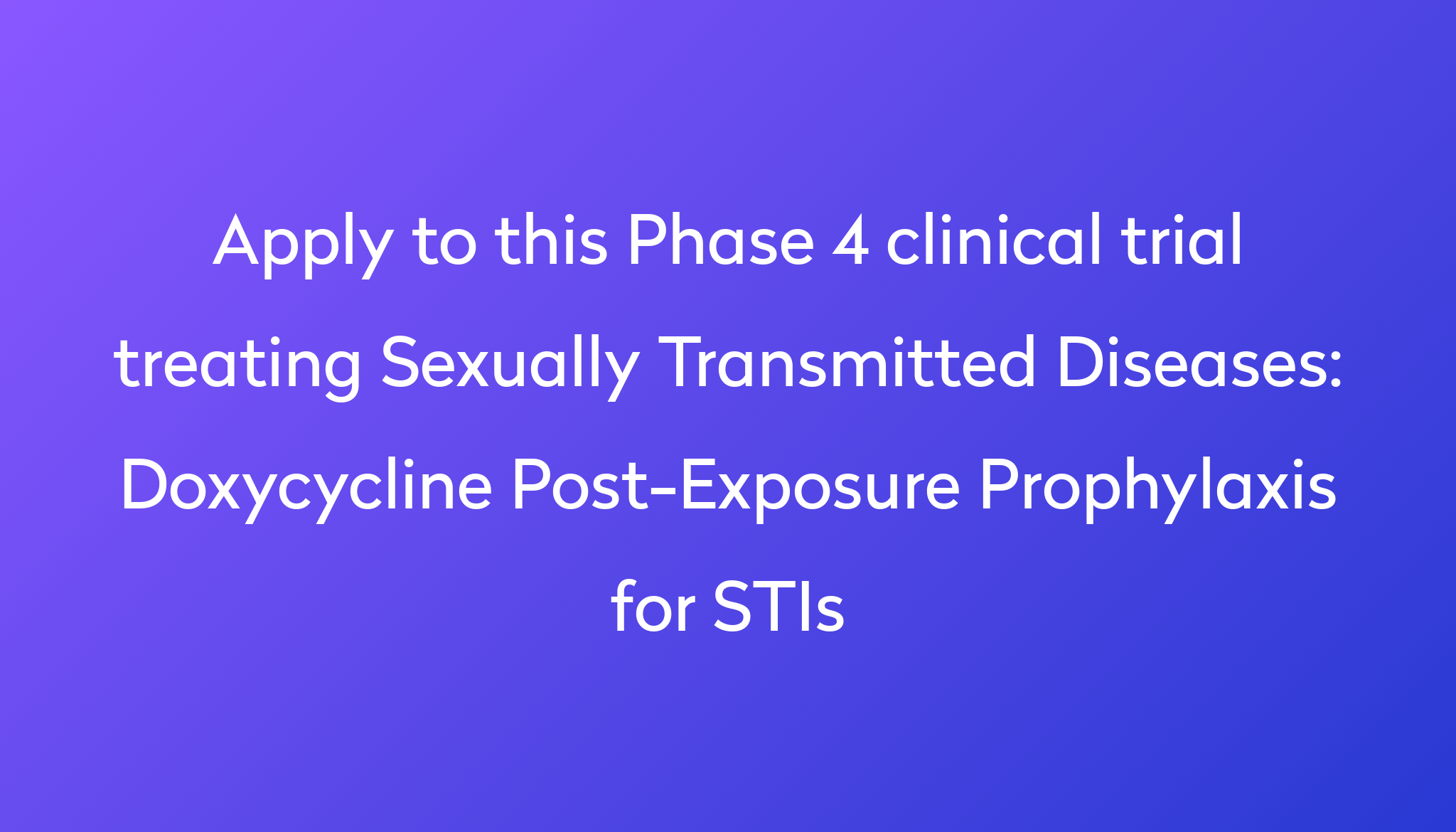 Doxycycline Post Exposure Prophylaxis For Stis Clinical Trial 2024 Power